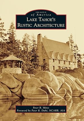 Images of America: Lake Tahoe's Rustic Architecture – Sierra State ...